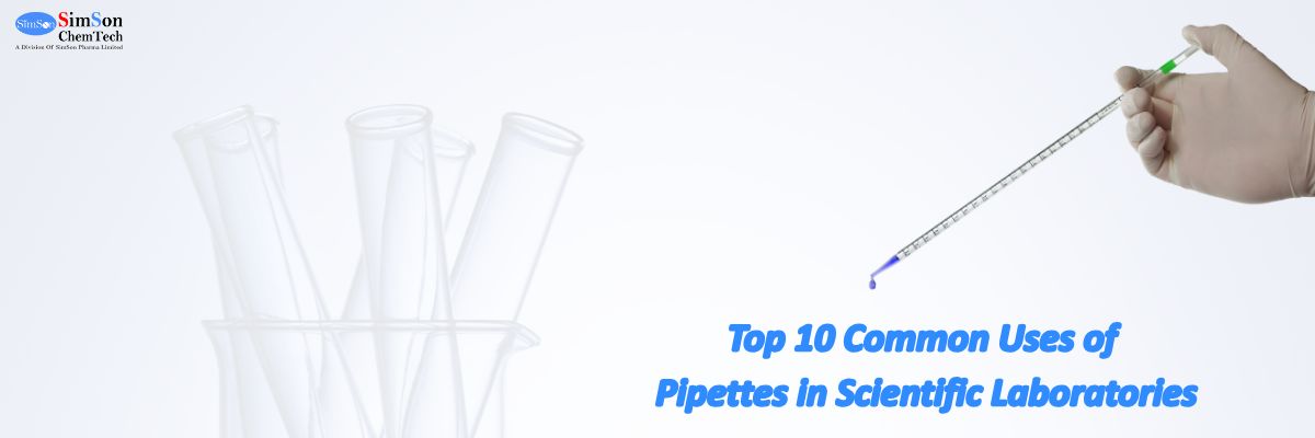 Top 10 Common Uses of Pipettes in Scientific Laboratories